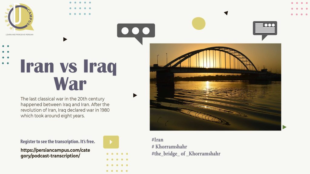 Podcast Nine: The Was between Iran and Iraq - Persian Campus